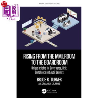 海外直订Rising from the Mailroom to the Boardroom: Unique Insights for Governance, Risk, 从收发室到董事会:对治理、