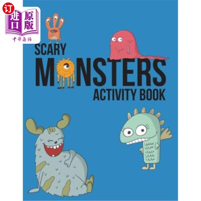 海外直订Scary Monsters Activity Book: Monster Coloring Book, Puzzles And Drawing Activit 恐怖怪物活动书：怪物彩绘书