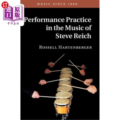 海外直订Performance Practice in the Music of Steve Reich 史蒂夫·赖希音乐中的表演实践