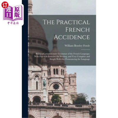 海外直订The Practical French Accidence: Being a Comprehensive Grammar of the French Lang 实用法语偶然:法语的综合语