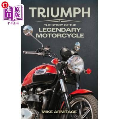 海外直订Triumph: The Story of the Legendary Motorcycle 胜利：传奇摩托车的故事