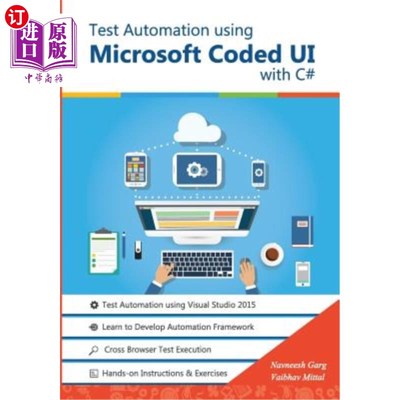 海外直订Test Automation using Microsoft Coded UI with C#: Step by Step Guide 使用微软编码的UI和c#测试自动化:一步一