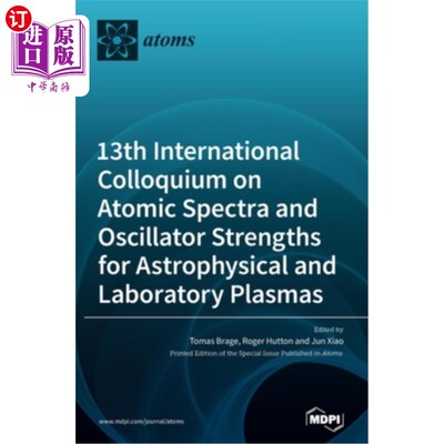 海外直订13th International Colloquium on Atomic Spectra and Oscillator Strengths for Ast 第十三届天体物理与实验室等