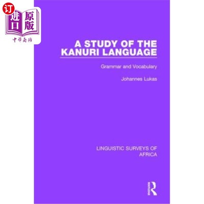 海外直订A Study of the Kanuri Language: Grammar and Vocabulary 卡努里语研究:语法和词汇