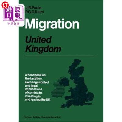 海外直订Migration: United Kingdom: A Handbook on the Taxation, Exchange Control and Lega 移民:联合王国:一本关于来、