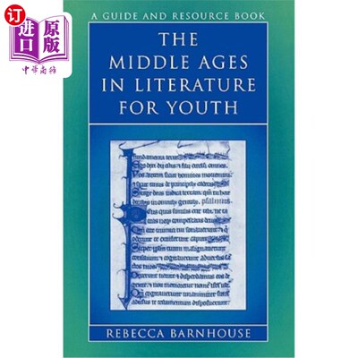 海外直订The Middle Ages in Literature for Youth: A Guide and Resource Book 青年文学中的中世纪:指南和资源书