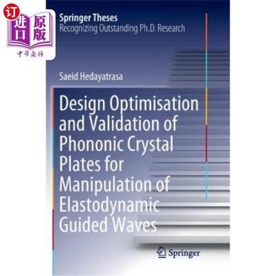 海外直订Design Optimisation and Validation of Phononic Crystal Plates for Manipulation o 弹性动力导波声子晶体板的设