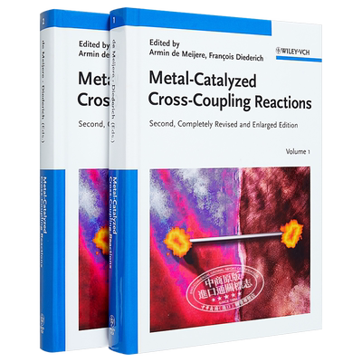 金属催化交叉偶联反应 第2版 2卷集 Metal Catalyzed Cross Coupling Reactions 2E 2V Set 英文原版 Armin de Meijere 中商?