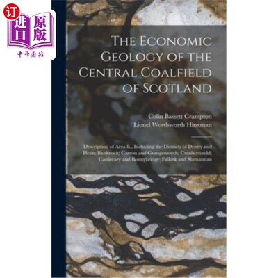 海外直订The Economic Geology of the Central Coalfield of Scotland: Description of Area I 苏格兰中央煤田的经济地质:
