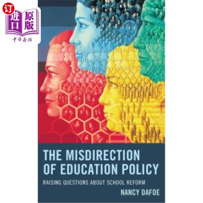 海外直订The Misdirection of Education Policy: Raising Questions about School Reform 教育政策的误导：提出有关学校改革的问