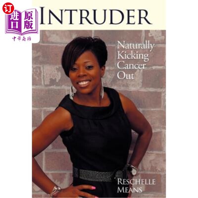 海外直订医药图书Intruder: Naturally Kicking Cancer Out 入侵者:自然地把癌症踢出去