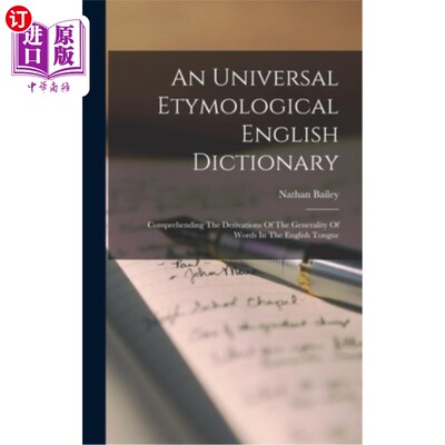 海外直订An Universal Etymological English Dictionary: Comprehending The Derivations Of T 一本通用词源英语词典:理解
