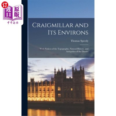 海外直订Craigmillar and Its Environs: With Notices of the Topography, Natural History, a 克雷格米勒及其周边:与地形