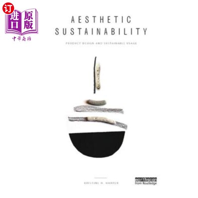 海外直订Aesthetic Sustainability: Product Design and Sustainable Usage 审美可持续性：产品设计和可持续使用