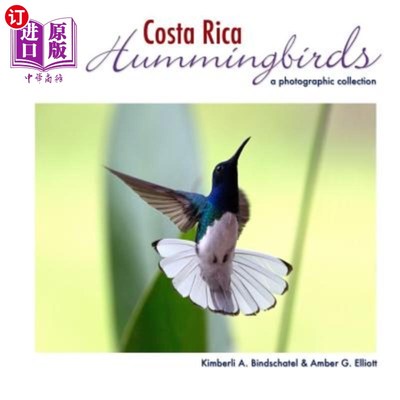 海外直订Costa Rica Hummingbirds: A Photographic Collection 哥斯达黎加蜂鸟：摄影收藏