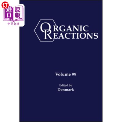 海外直订Organic Reactions, Volume 99