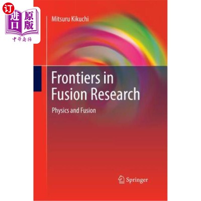 海外直订Frontiers in Fusion Research: Physics and Fusion 核聚变研究前沿:物理学与核聚变