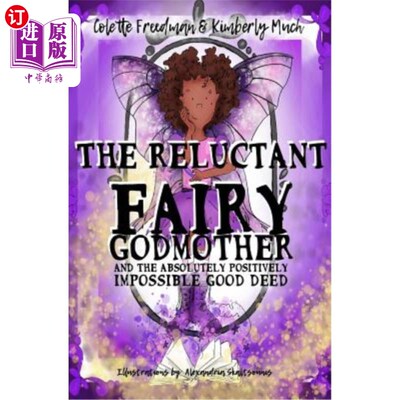 海外直订The Reluctant Fairy Godmother: and the Absolutely Positively Impossible Good Dee 不情愿的仙女教母：以及绝对