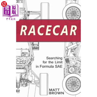海外直订Racecar: Searching for the Limit in Formula Sae 赛车：在方程式Sae中寻找极限