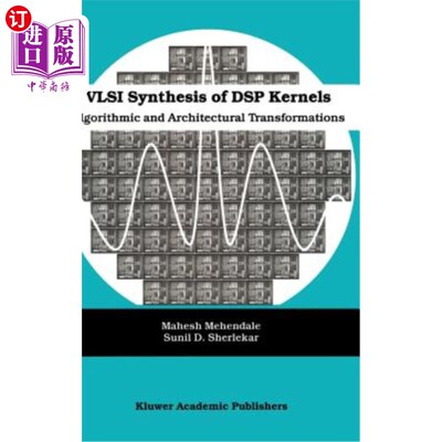 海外直订VLSI Synthesis of DSP Kernels: Algorithmic and Architectural Transformations DSP内核的VLSI综合：算法和架构转