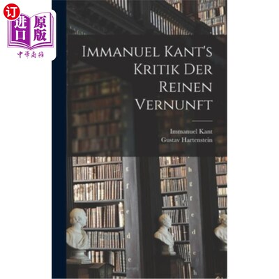 海外直订德语 Immanuel Kant's Kritik der Reinen Vernunft 康德的理性批评