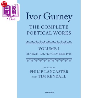 海外直订Ivor Gurney: The Complete Poetical Works, Volume... 伊沃·格尼:《诗歌全集》，第一卷