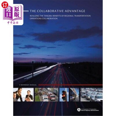 海外直订The Collaborative Advantage: Realizing the Tangible Benefits of Regional Transpo 协作优势:实现区域运输运营