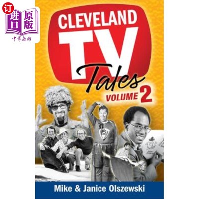 海外直订Cleveland TV Tales, Volume 2: More Stories from the Golden Age of Local Televisi 克利夫兰电视故事，第二卷: