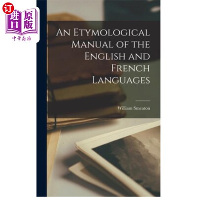 海外直订An Etymological Manual of the English and French Languages 英语和法语语源学手册