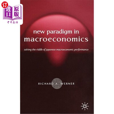 海外直订New Paradigm in Macroeconomics: Solving the Riddle of Japanese Macroeconomic Per 宏观经济学的新范式:解开日