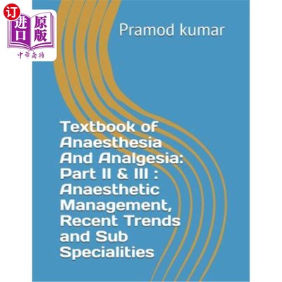 海外直订医药图书Textbook of Anaesthesia and Analgesia: Part II & III: Anaesthetic Management, Re 麻醉和镇痛教材:第