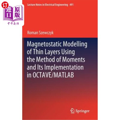 海外直订Magnetostatic Modelling of Thin Layers Using the Method of Moments and Its Imple 基于矩量法的薄层静磁建模及其在
