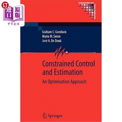 海外直订Constrained Control and Estimation: An Optimisation Approach 约束控制和估计:一种优化方法