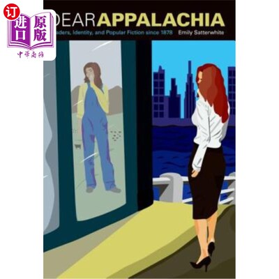海外直订Dear Appalachia: Readers, Identity, and Popular Fiction Since 1878 亲爱的阿巴拉契亚:读者、身份和1878年以来