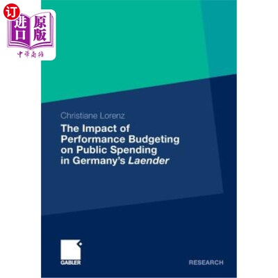 海外直订The Impact of Performance Budgeting on Public Spending in Germany's Laender 绩效预算对德国公共支出的影响