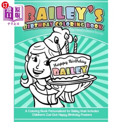海外直订Bailey's Birthday Coloring Book Kids Personalized Books: A Coloring Book Persona 贝利的生日填色书孩子个性化