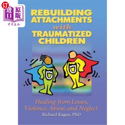 海外直订医药图书Rebuilding Attachments with Traumatized Children: Healing from Losses, Violence, 与受创伤的儿童重建