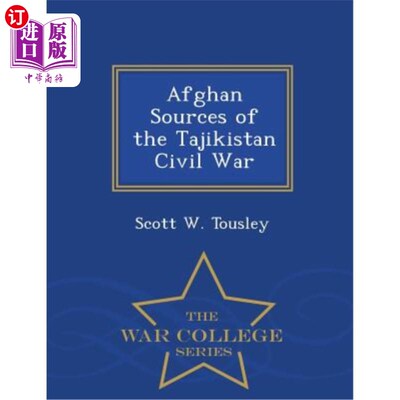 海外直订Afghan Sources of the Tajikistan Civil War - War College Series 塔吉克斯坦内战的阿富汗来源-战争学院系列