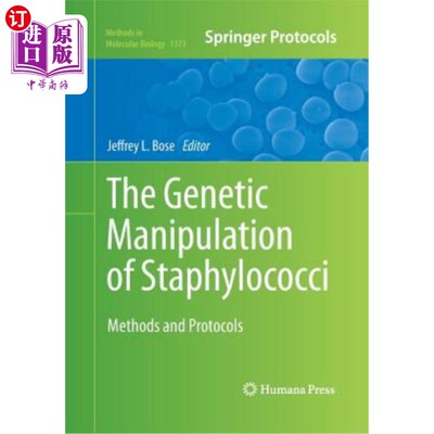 海外直订The Genetic Manipulation of Staphylococci: Methods and Protocols 葡萄球菌的遗传操纵:方法和协议