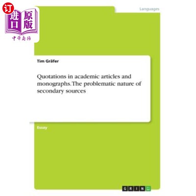 海外直订Quotations in academic articles and monographs. The problematic nature of second 学术论文和专著中的引文。次