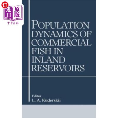 海外直订Population Dynamics of Commercial Fish in Inland Reservoirs 内陆水库商业鱼类种群动态
