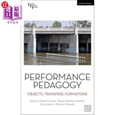 海外直订Performance Pedagogy: Objects, Transfers, Formations 表演教育学：对象、转移、形成