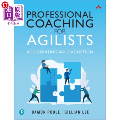 海外直订Professional Coaching for Agilists: Accelerating Agile Adoption 敏捷专家的专业指导:敏捷的采用
