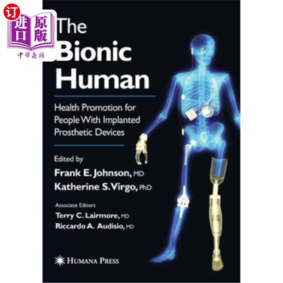 海外直订医药图书The Bionic Human: Health Promotion for People with Implanted Prosthetic Devices 仿生人:植入假体装置