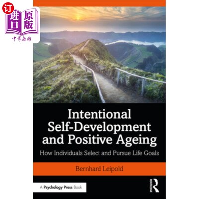 海外直订Intentional Self-Development and Positive Ageing: How Individuals Select and Pur 有意识的自我发展和积极的老