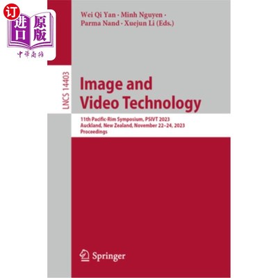 海外直订Image and Video Technology: 11th Pacific-Rim Symposium, Psivt 2023, Auckland, Ne Image and