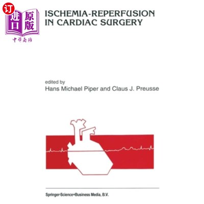 海外直订医药图书Ischemia-Reperfusion in Cardiac Surgery 心脏外科中的缺血-再灌注