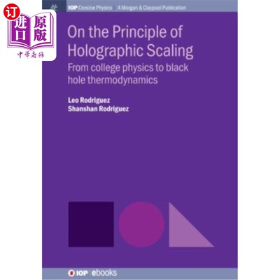 海外直订On the Principle of Holographic Scaling: From College Physics to Black Hole Ther 论全息缩放原理:从大学物理