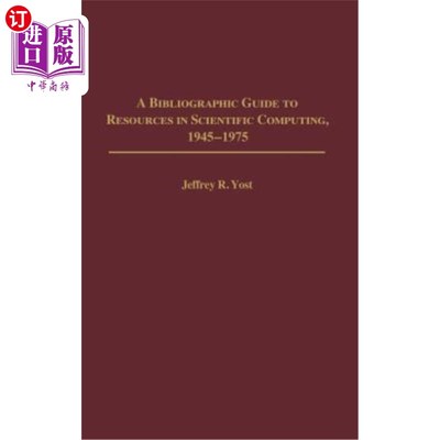 海外直订A Bibliographic Guide to Resources in Scientific Computing, 1945-1975 科学计算资源书目指南，1945-1975