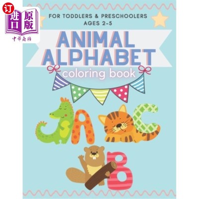 海外直订Animal Alphabet Coloring Book - For Toddlers and Preschoolers Ages 2-5 (Kids Col 动物字母涂色书-适合2-5岁幼